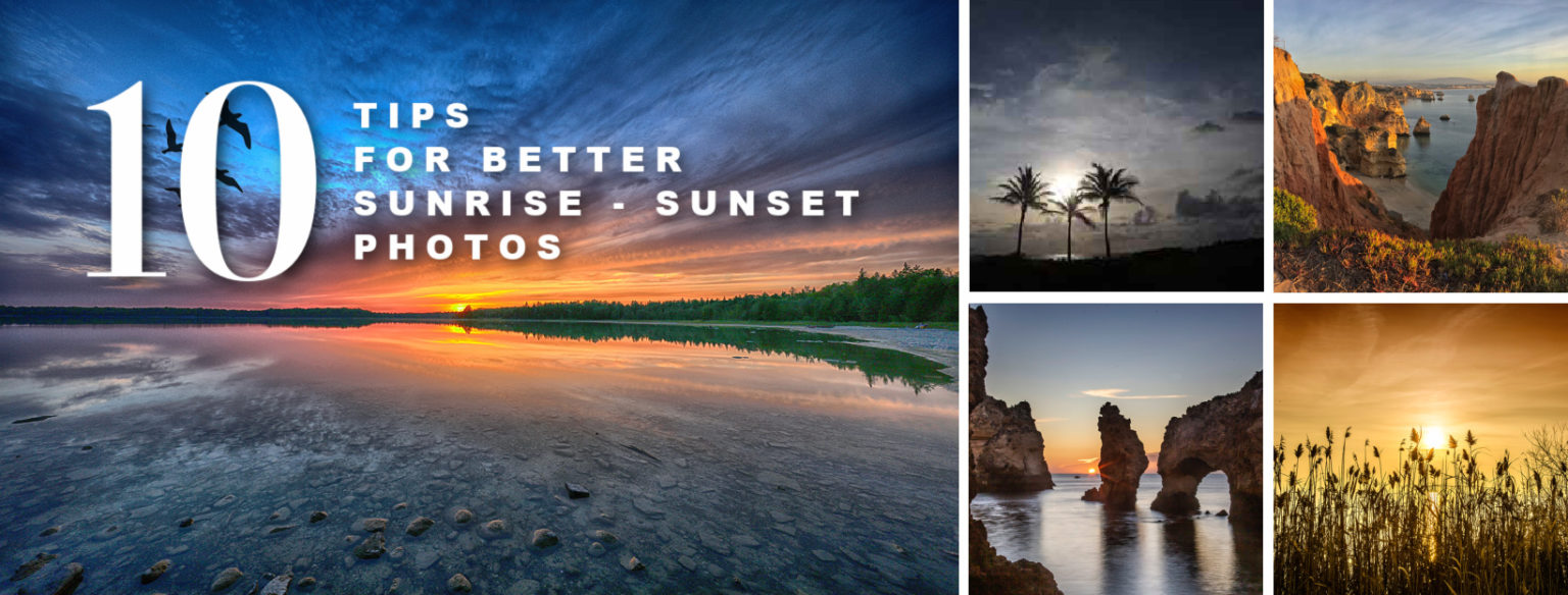 10 Tips for Better Sunrise & Sunset Photos – Photography Adventures
